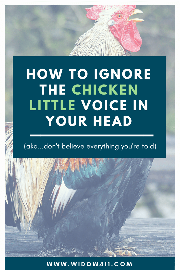 How to Ignore the Chicken Little Voice in Your Head - WIDOW 411