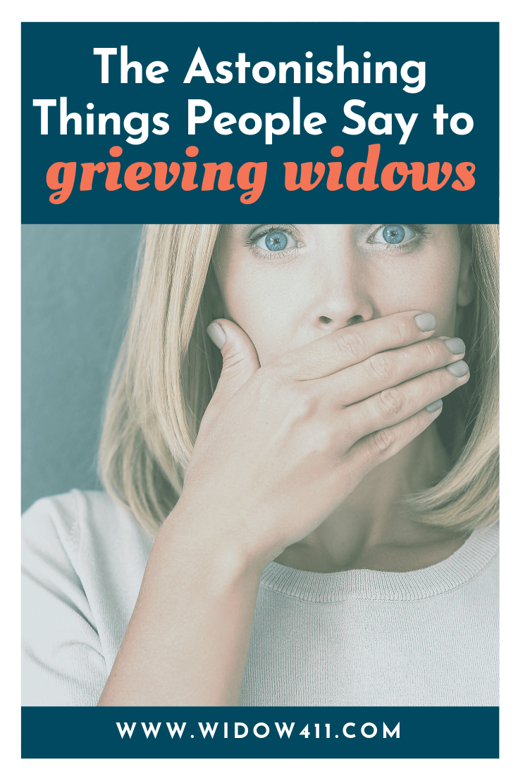 The Astonishing Things People Say to Grieving Widows - WIDOW 411